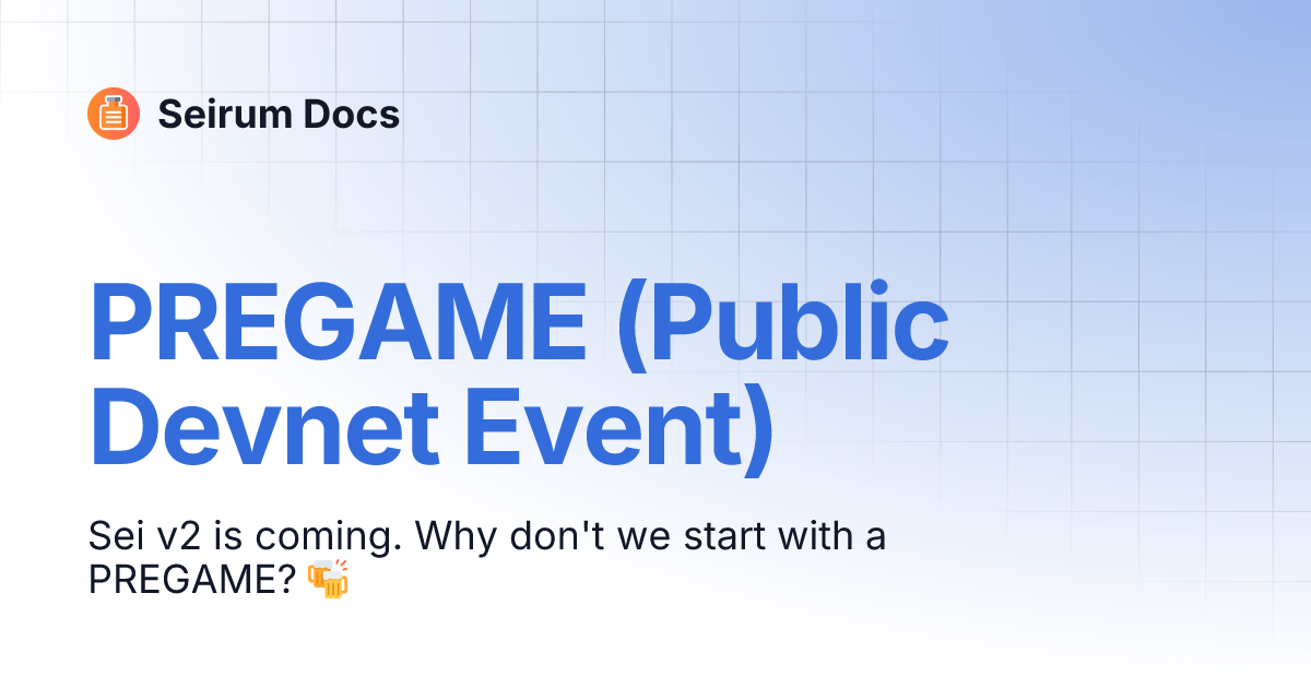 PREGAME (Public Devnet Event) | Seirum Docs